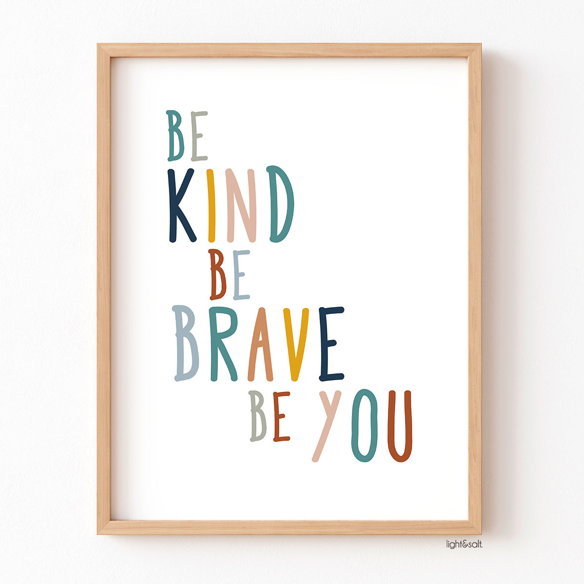 Be kind, be brave, be you poster – LightandSaltDesign